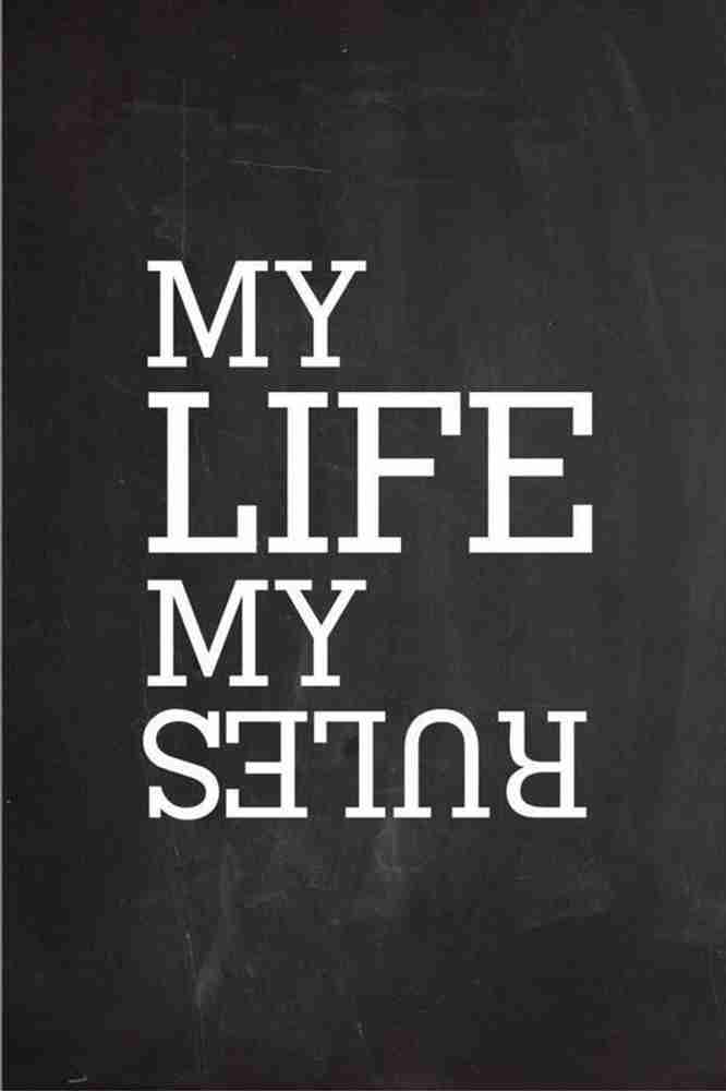 My Life My Rules My Wallpapers