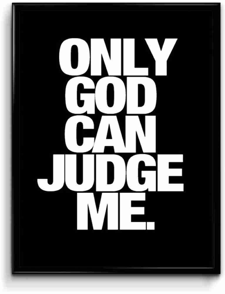 Only God Can Judge Me