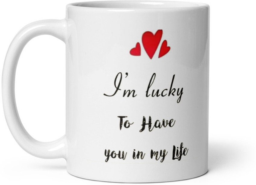 I Am Lucky To Have You In My Life